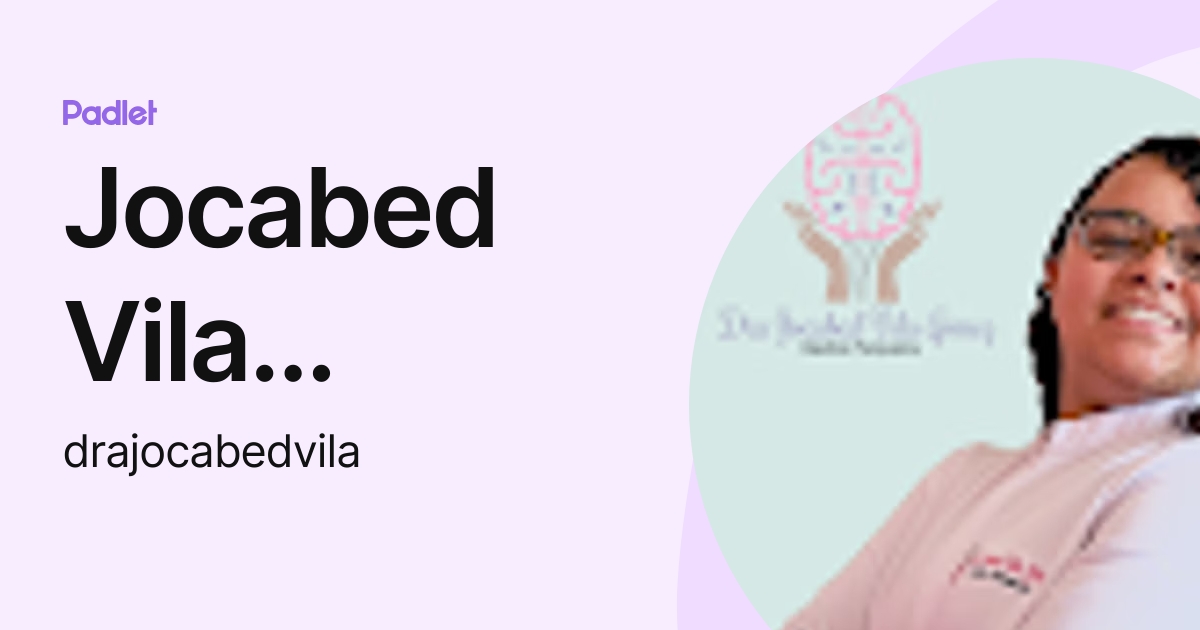 Jocabed Vila Gomez (drajocabedvila) perfil | Padlet