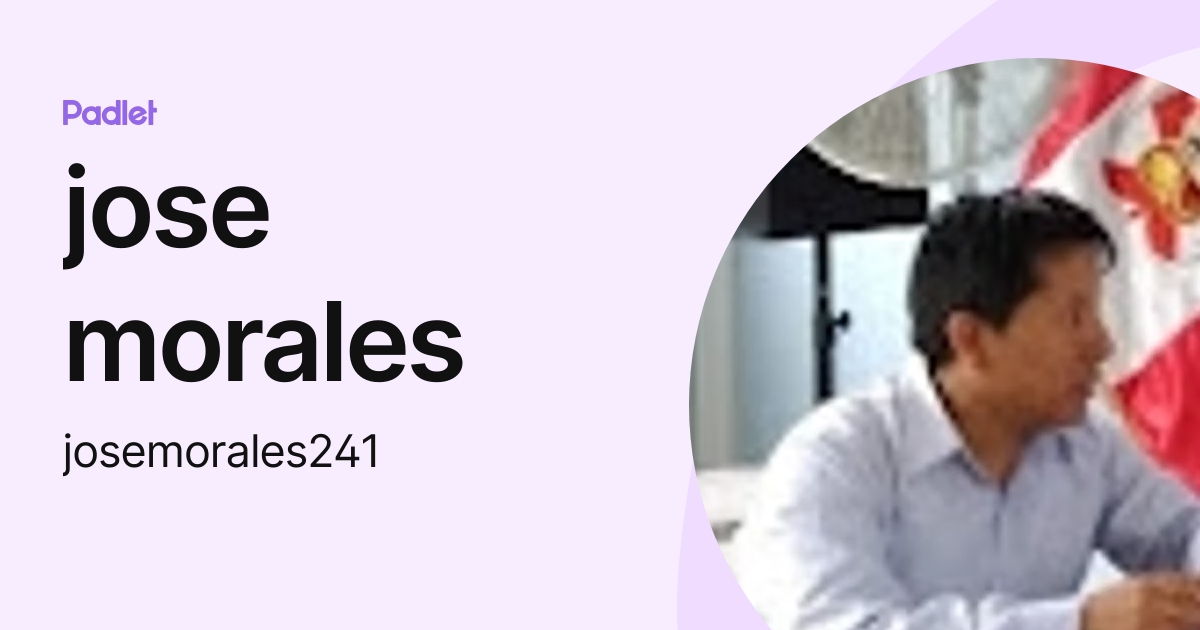 jose morales (josemorales241) profile | Padlet