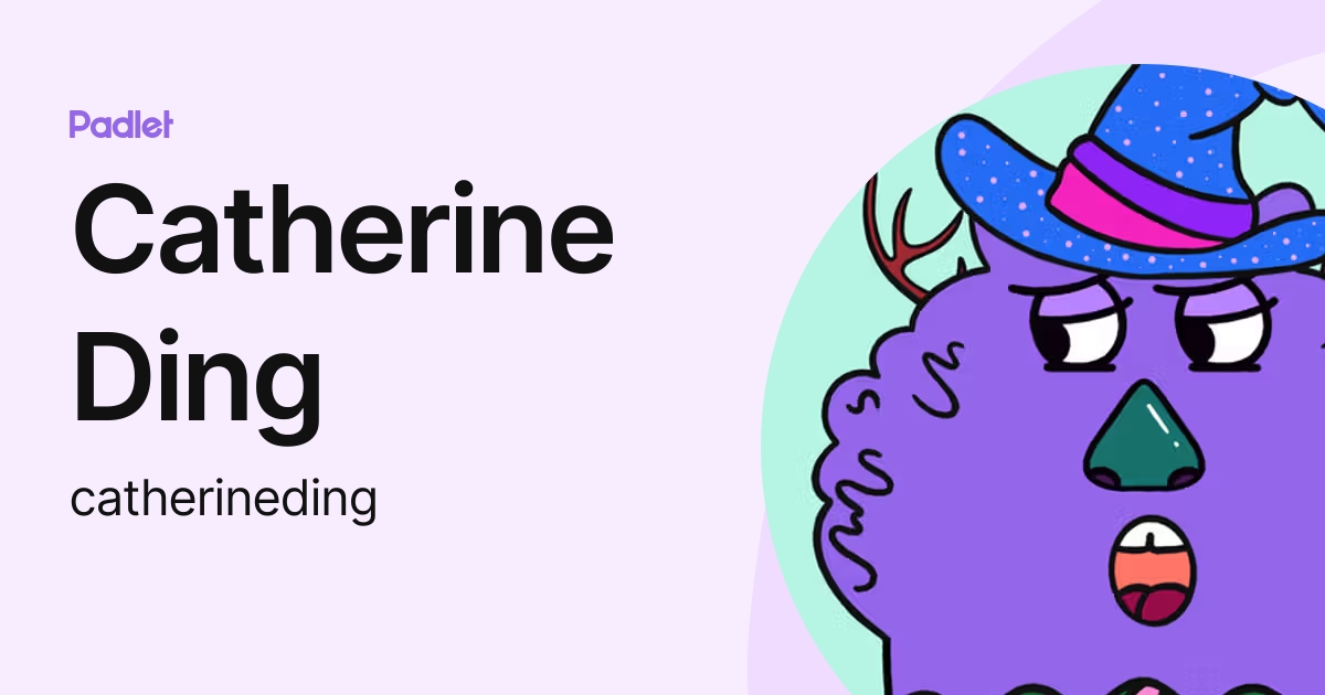 Catherine Ding (catherineding) profile | Padlet