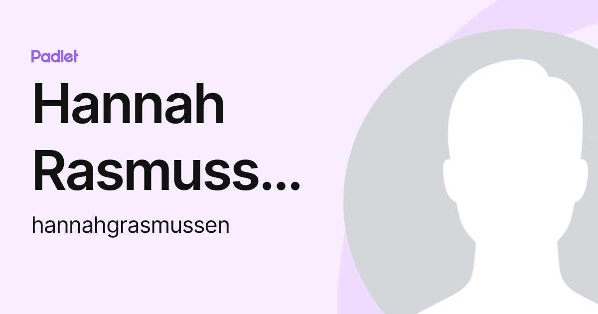 Hannah Rasmussen (hannahgrasmussen) profile | Padlet