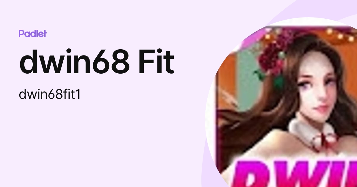 dwin68 Fit (dwin68fit1) profile | Padlet