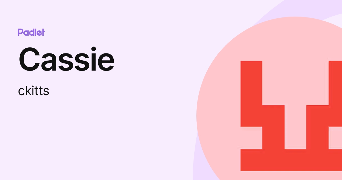 Cassie (ckitts) profile | Padlet