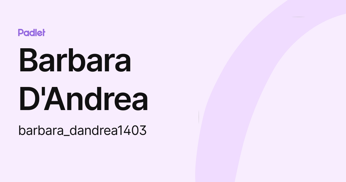Barbara D'Andrea (barbara_dandrea1403) profile | Padlet
