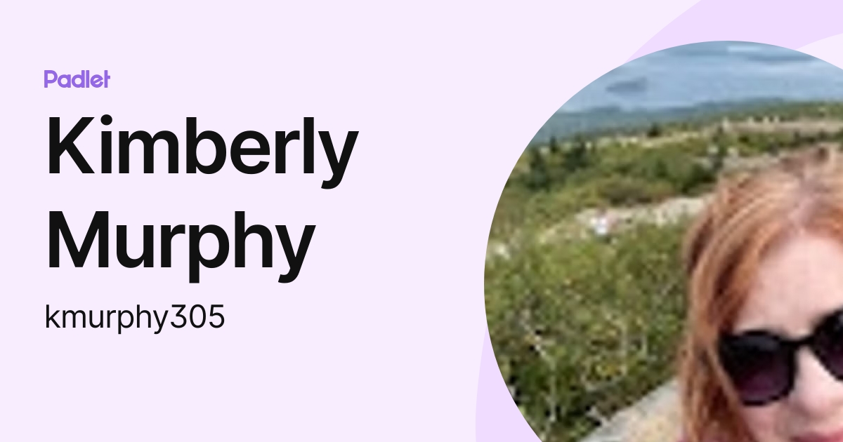 Kimberly Murphy (kmurphy305) profile | Padlet
