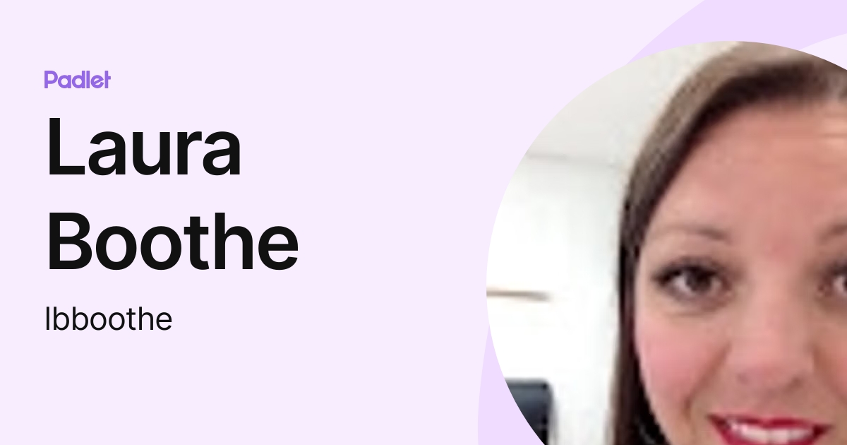 Laura Boothe (lbboothe) profile | Padlet