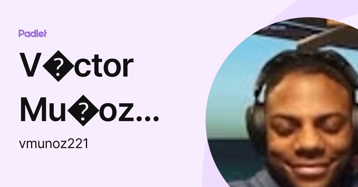 V ctor Mu oz S nchez (vmunoz221) profile | Padlet