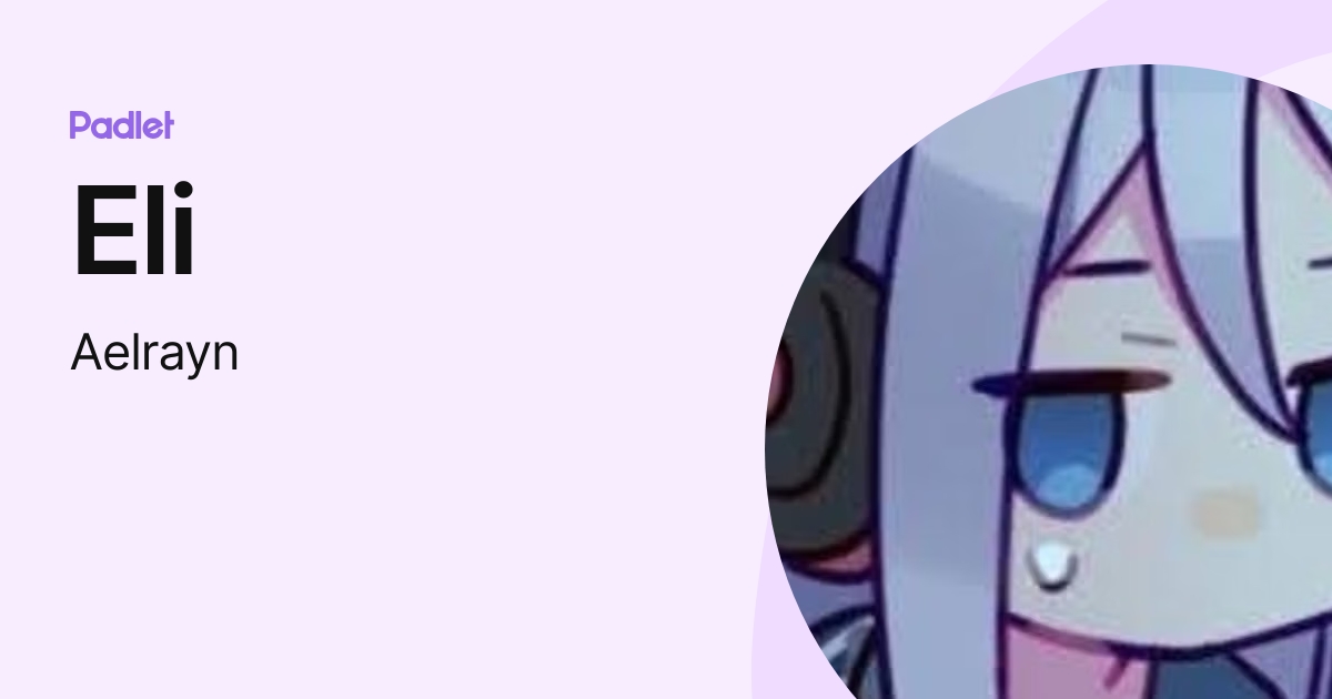 Eli (eliwsa) profile | Padlet