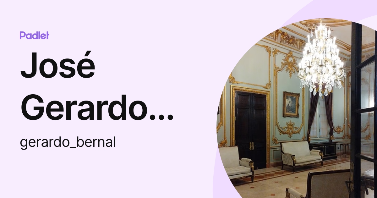 José Gerardo Bernal Melo (gerardo_bernal) profile | Padlet