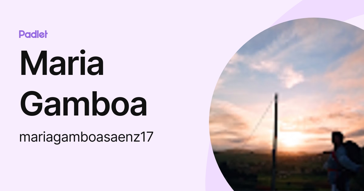 Maria Gamboa (mariagamboasaenz17) profile | Padlet