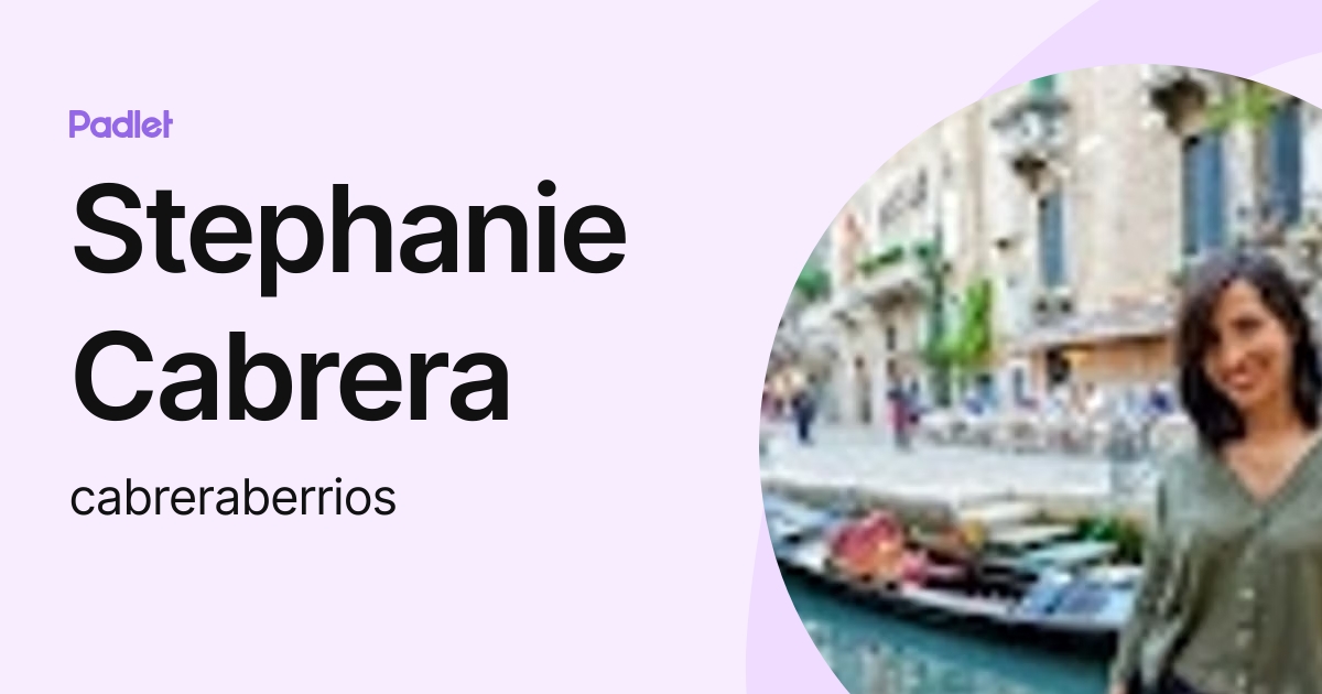 Stephanie Cabrera (cabreraberrios) profile | Padlet