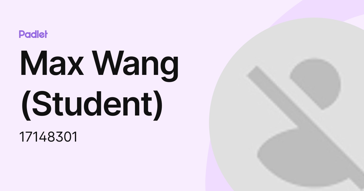 Max Wang (Student) (17148301) profile | Padlet