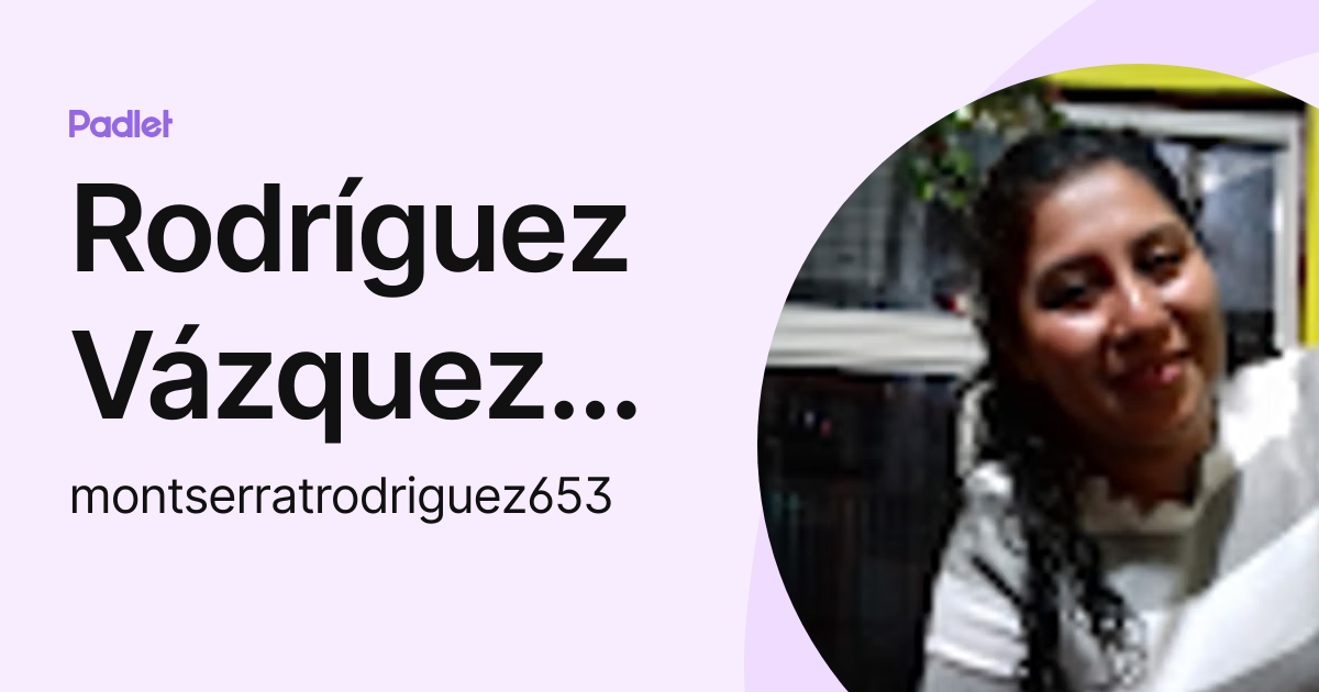Rodríguez Vázquez Montserrat (montserratrodriguez653) profile | Padlet