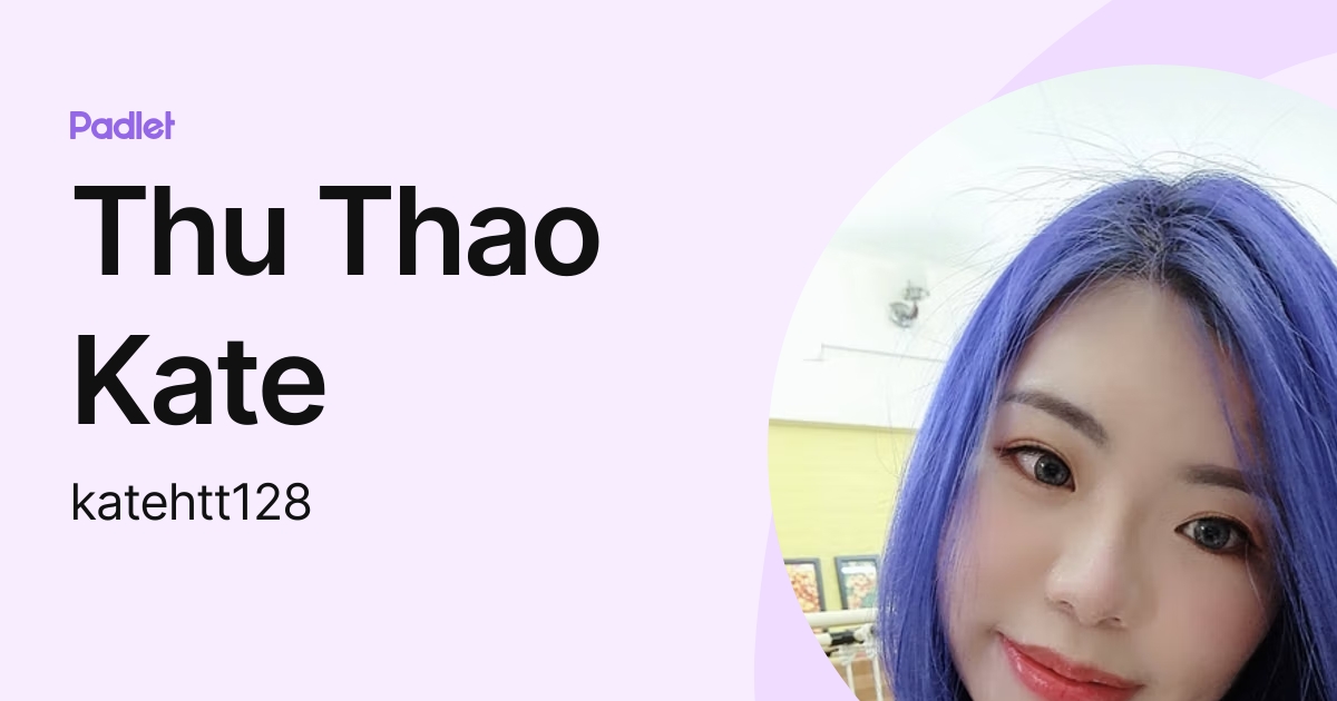Thu Thao Kate (katehtt128) profile | Padlet