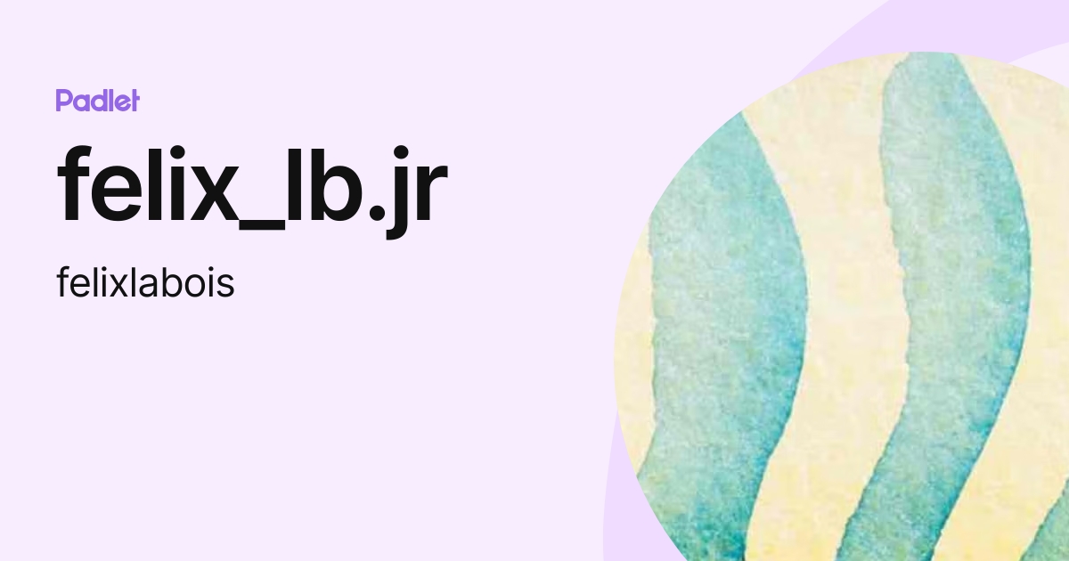 felix_lb.jr (felixlabois) profile | Padlet
