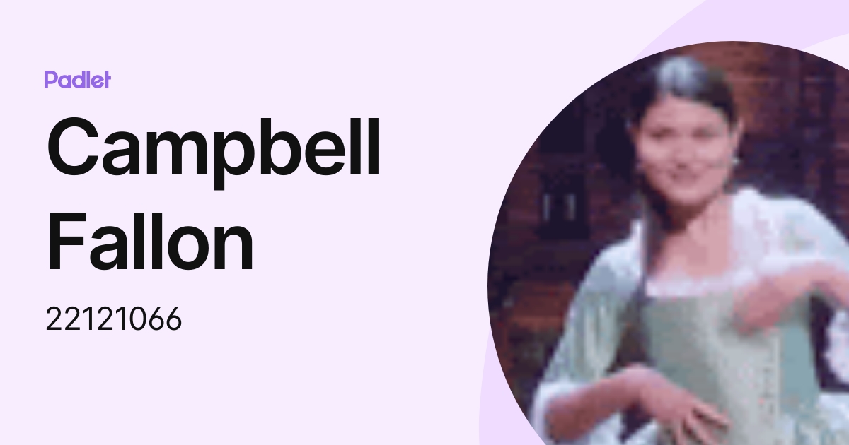 Campbell Fallon (22121066) profile | Padlet