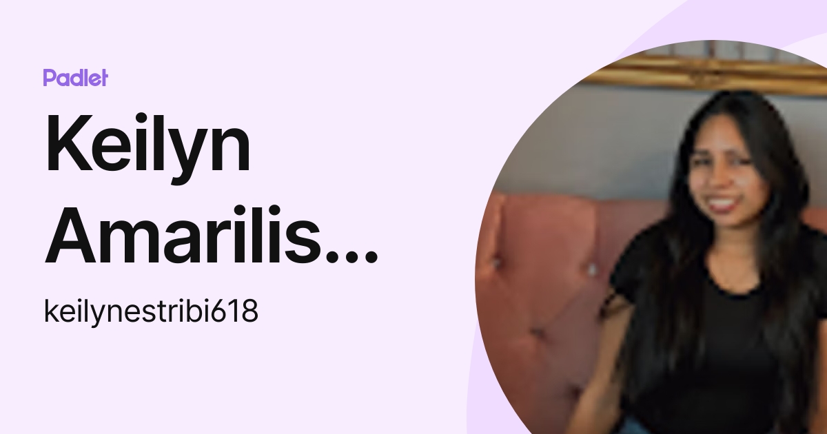 Keilyn Amarilis Estribi Vargas (keilynestribi618) profile | Padlet