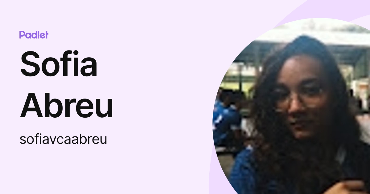 Sofia Abreu (sofiavcaabreu) profile | Padlet