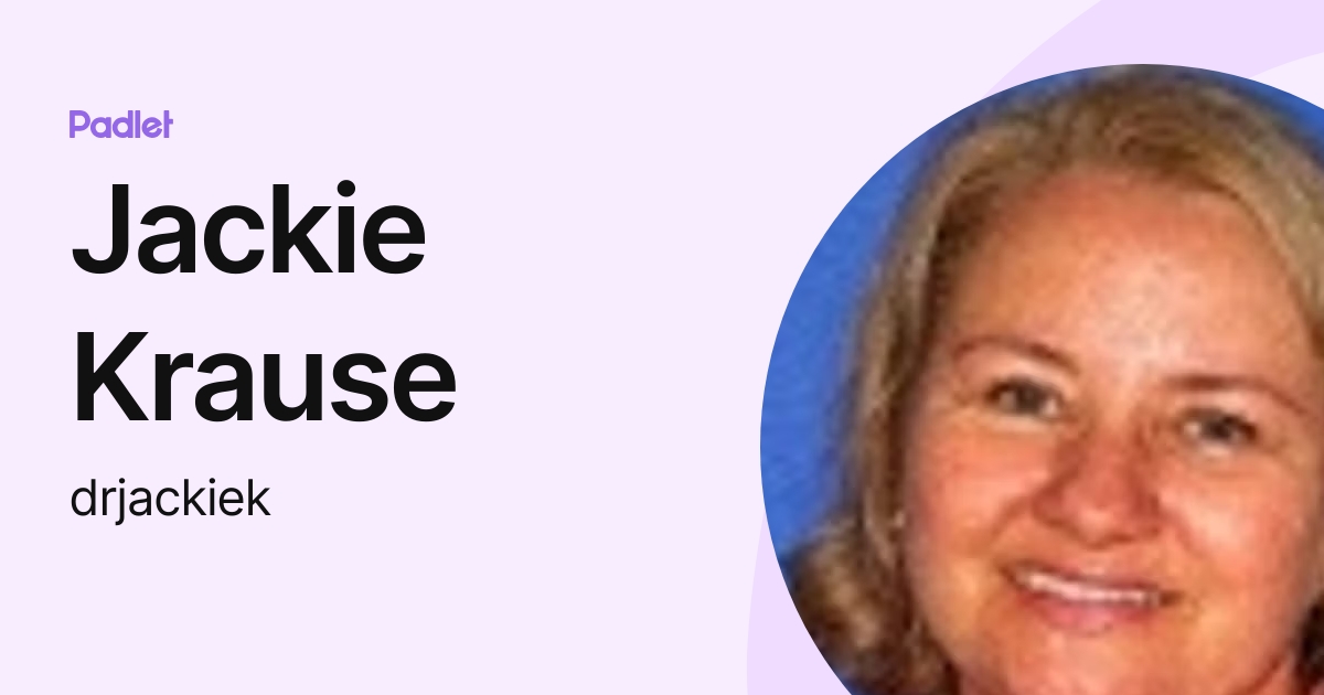 Jackie Krause (drjackiek) profile | Padlet