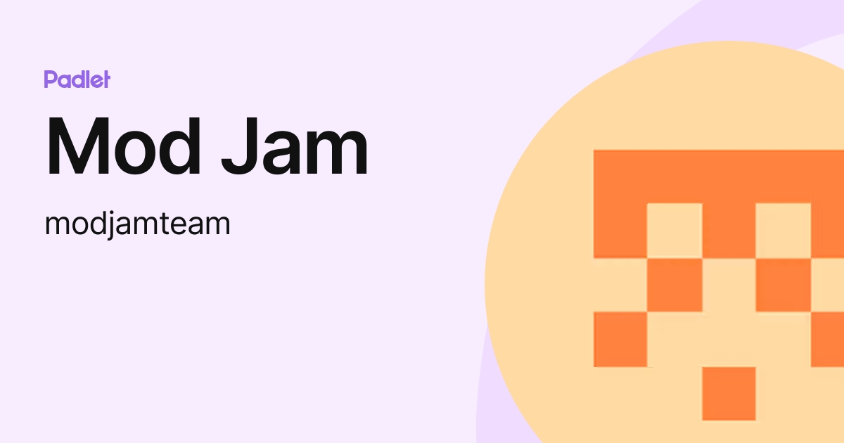 Mod Jam (modjamteam) profile | Padlet