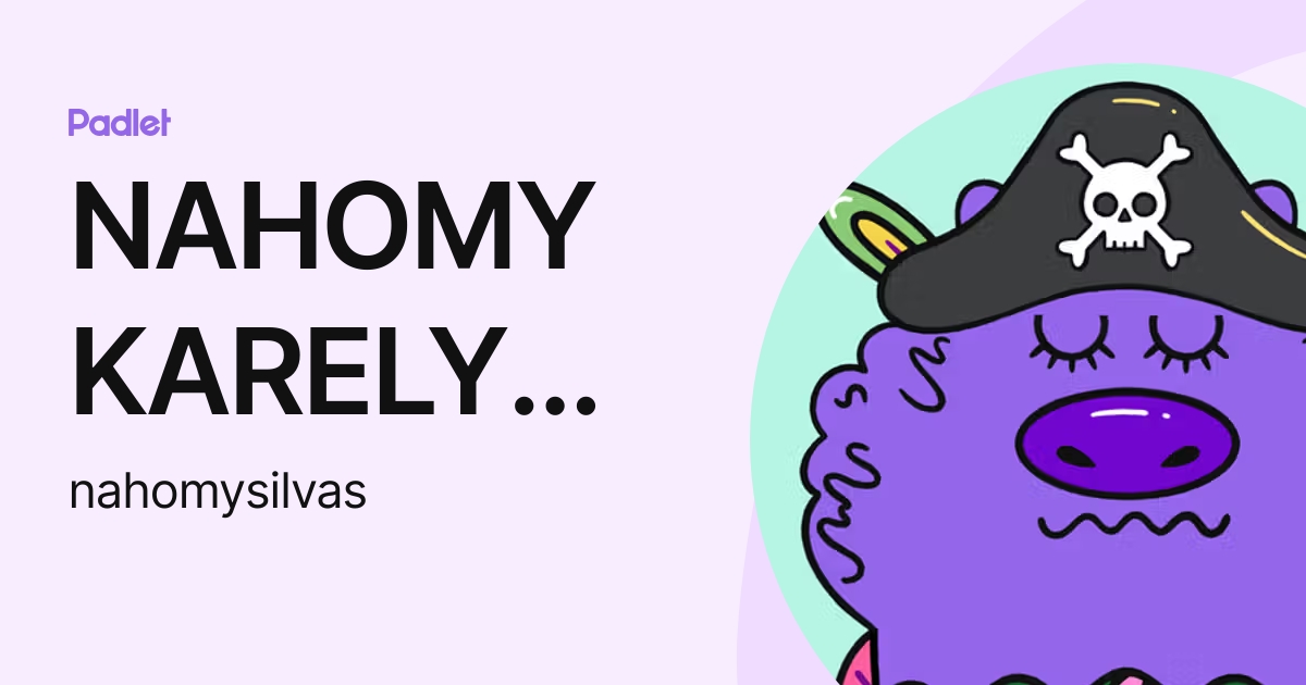 NAHOMY KARELY SILVA SAUCEDO (nahomysilvas) profile | Padlet