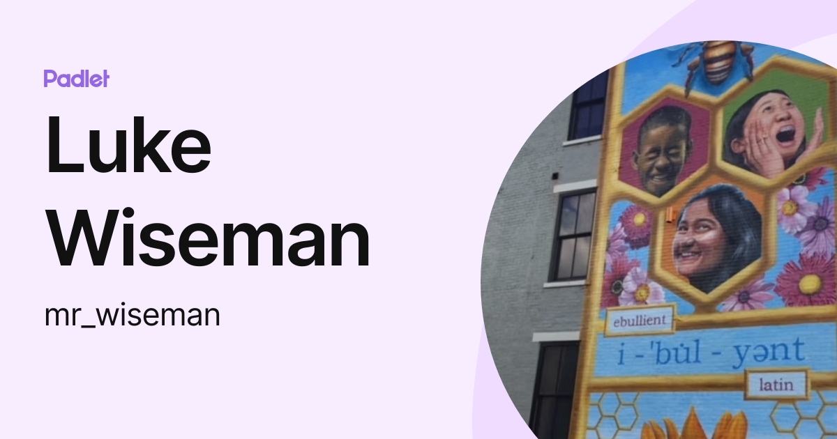 Luke Wiseman (mr_wiseman) profile | Padlet