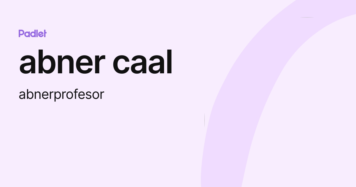 abner caal (abnerprofesor) profile | Padlet