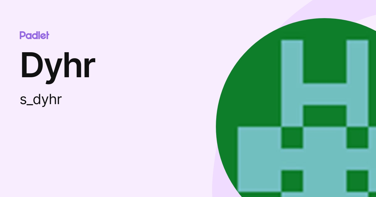 Dyhr (s_dyhr) profile | Padlet