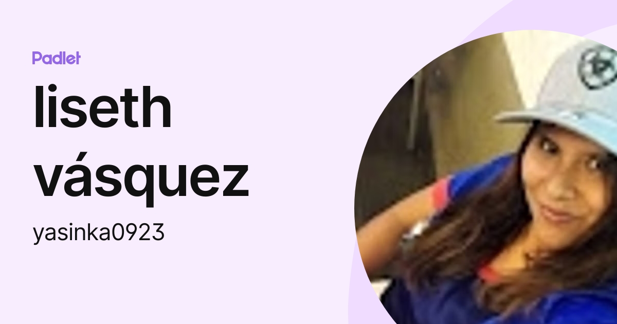liseth vásquez (yasinka0923) profile | Padlet