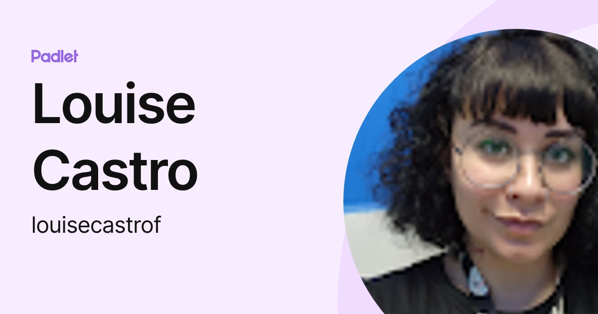 Louise Castro (louisecastrof) profile | Padlet