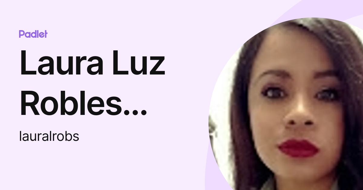Laura Luz Robles Salas (lauralrobs) profile | Padlet