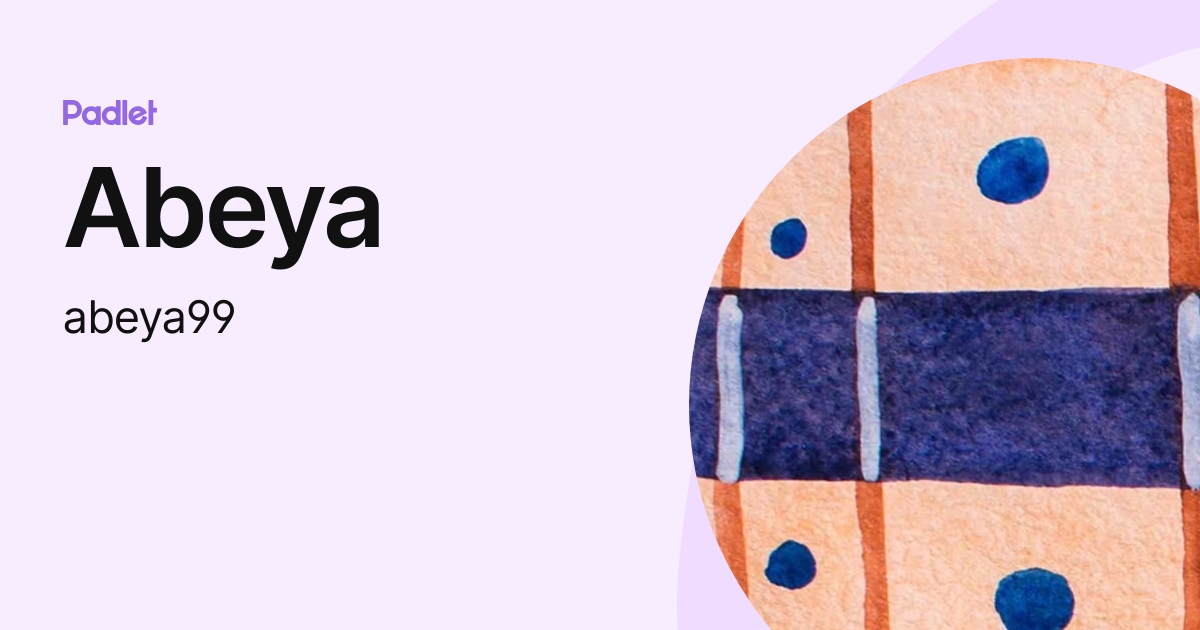 Abeya (abeya99) profile | Padlet