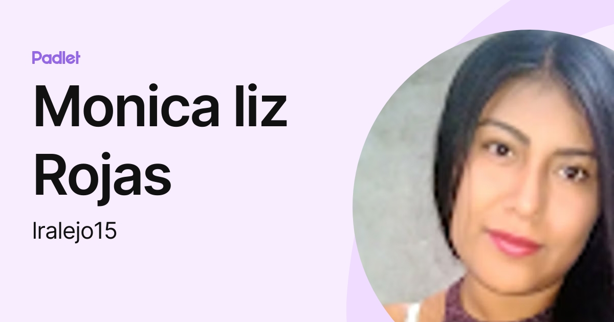 Monica liz Rojas (lralejo15) profile | Padlet