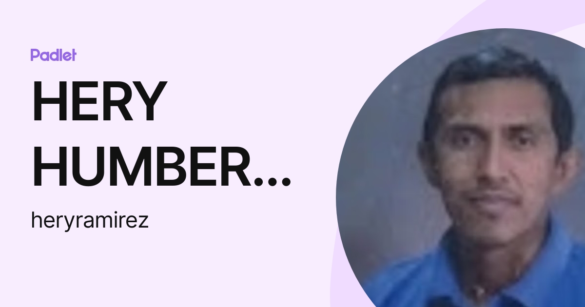 HERY HUMBERTO RAMIREZ PEREZ (heryramirez) profile | Padlet