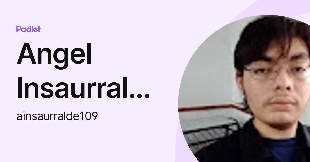 Angel Insaurralde (ainsaurralde109) profile | Padlet