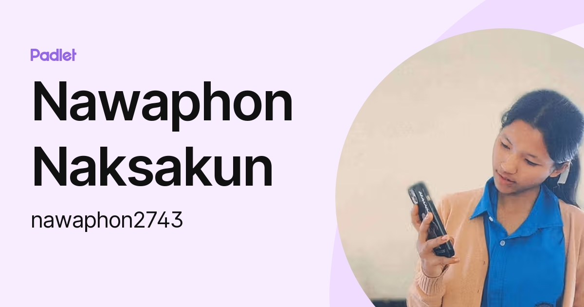 Nawaphon Naksakun (nawaphon2743) profile | Padlet