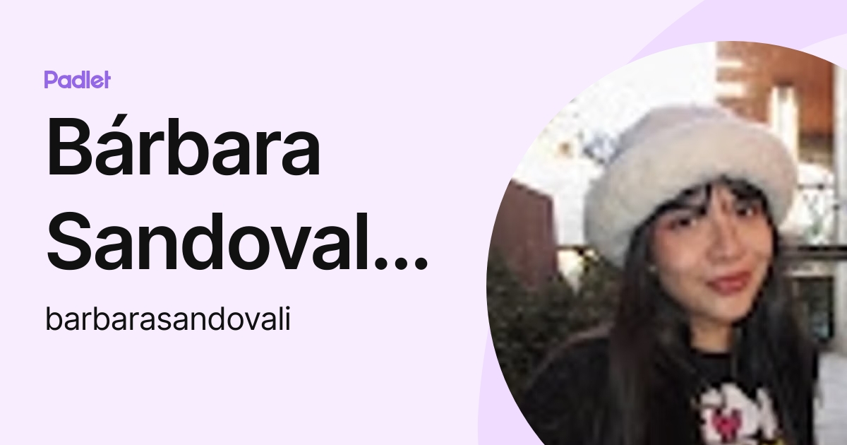Bárbara Sandoval Ibarra (barbarasandovali) profile | Padlet