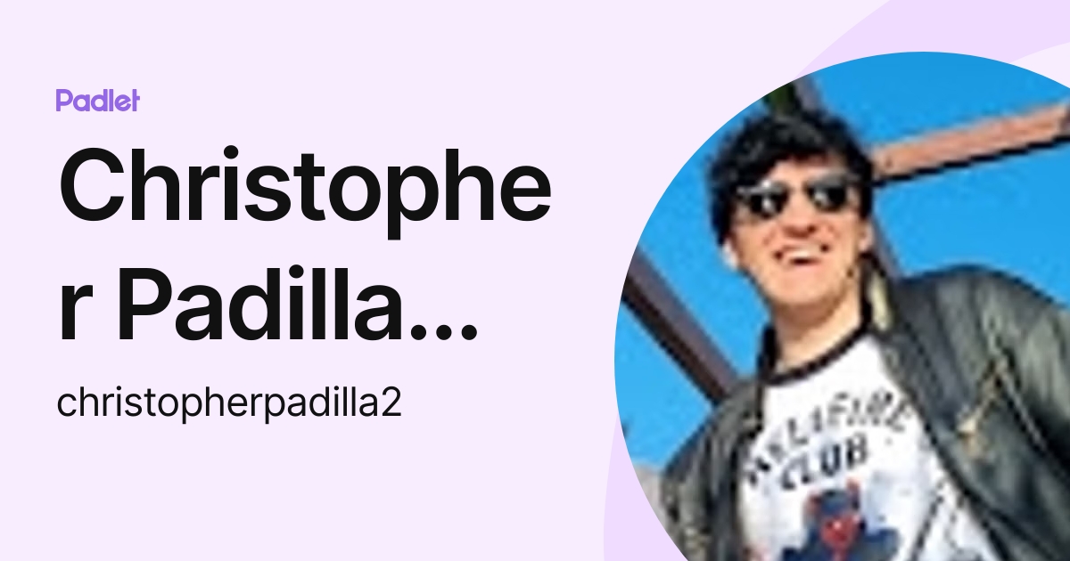 Christopher Padilla Mansilla (christopherpadilla2) profile | Padlet