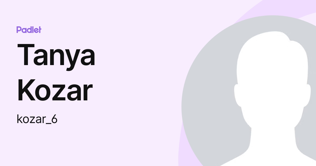Tanya Kozar (kozar_6) profile | Padlet