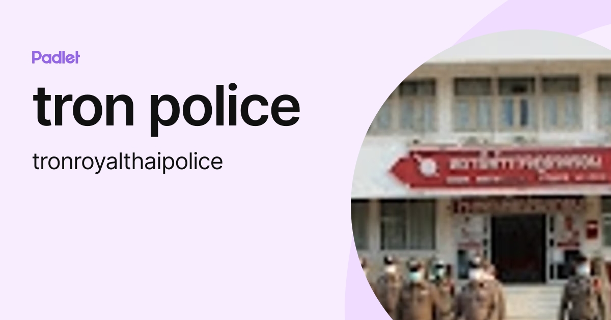tron police (tronroyalthaipolice) profile | Padlet