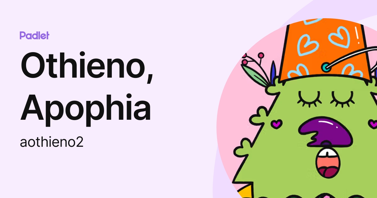 Othieno, Apophia (aothieno2) profile | Padlet