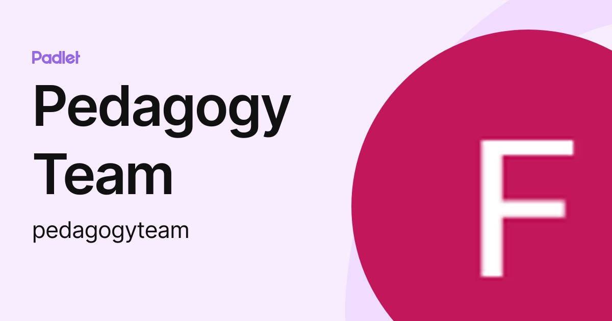 Pedagogy Team (pedagogyteam) profile | Padlet