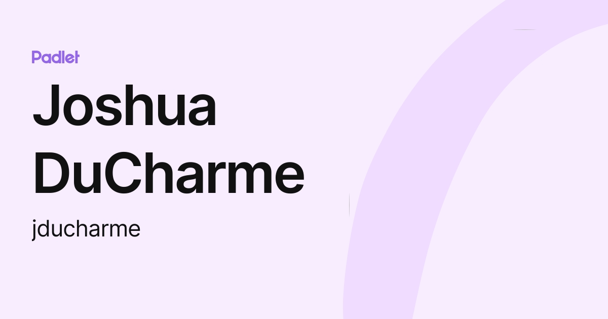 Joshua DuCharme (jducharme) profile | Padlet