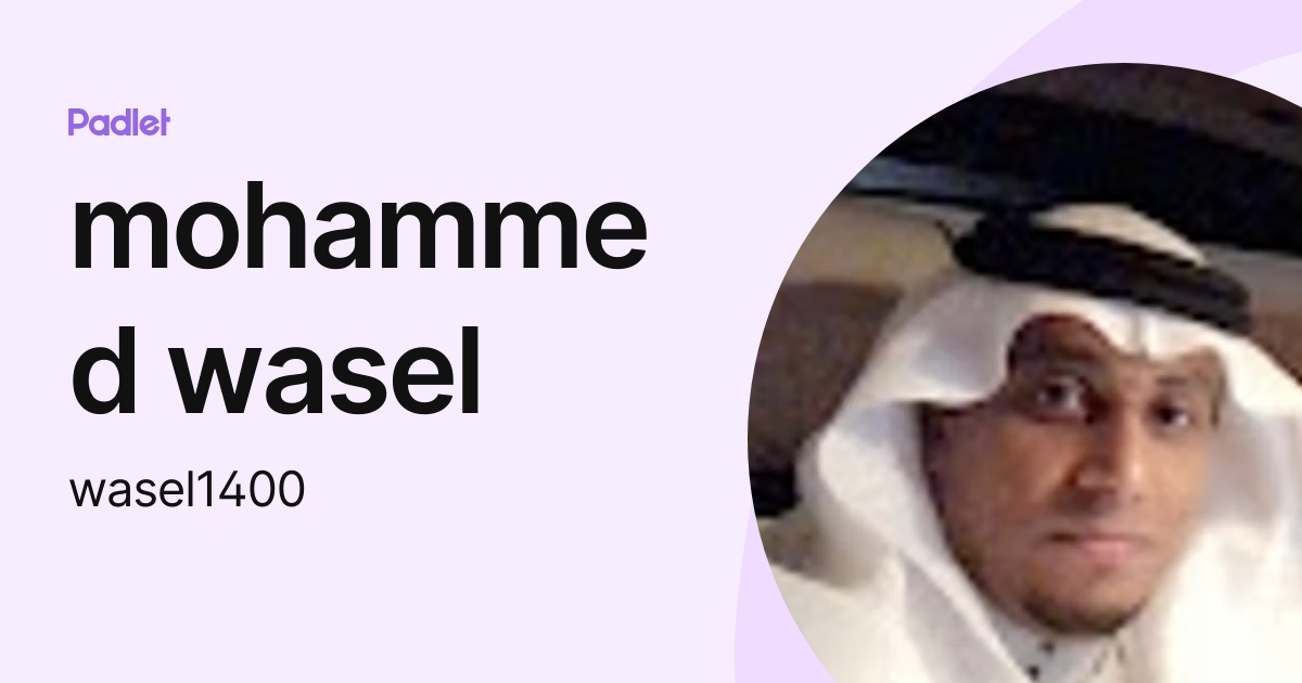 mohammed wasel (wasel1400) profile | Padlet