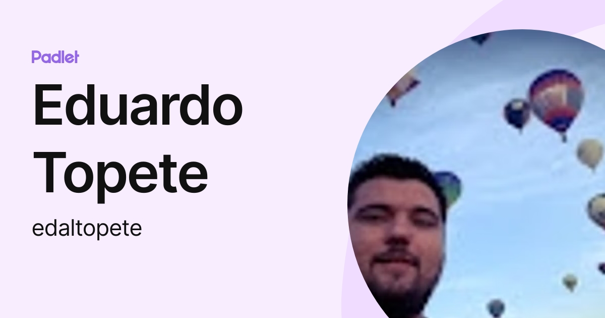 Eduardo Topete (edaltopete) profile | Padlet