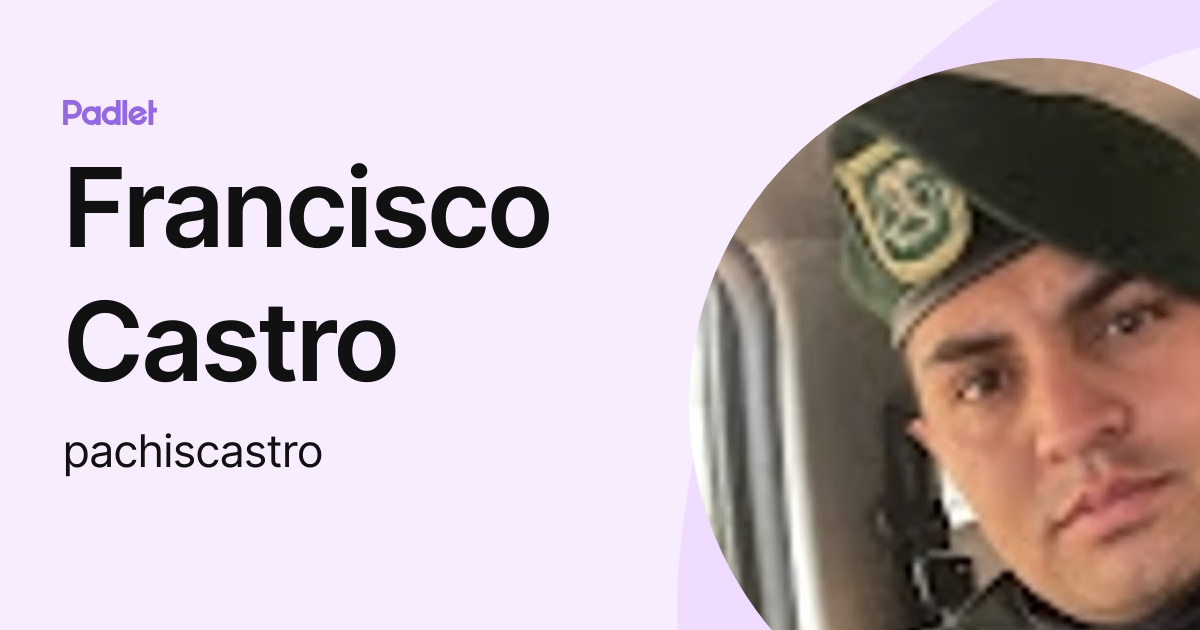 Francisco Castro (pachiscastro) profile | Padlet