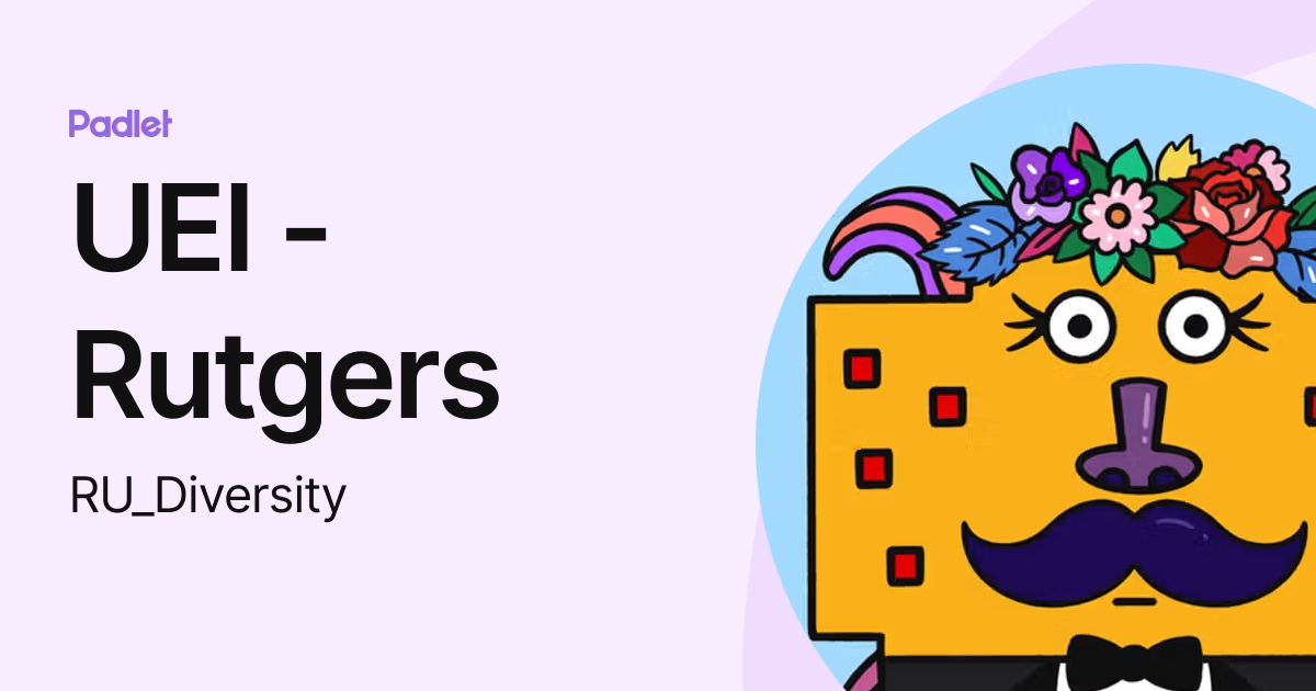 UEI - Rutgers (RU_Diversity) profile | Padlet