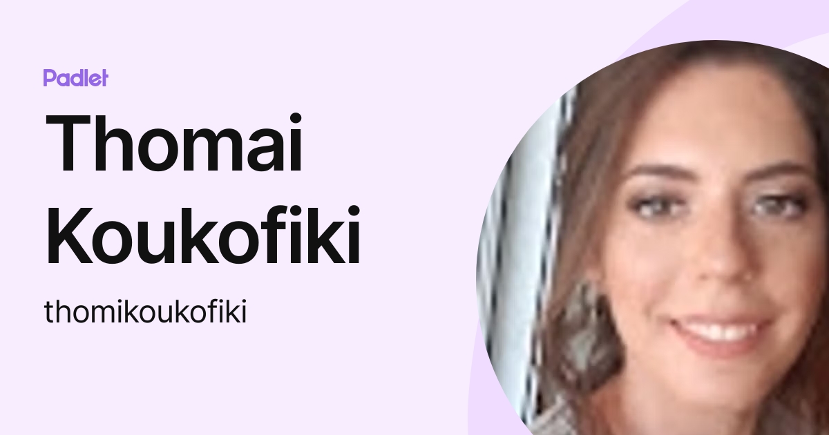 Thomai Koukofiki (thomikoukofiki) profile | Padlet