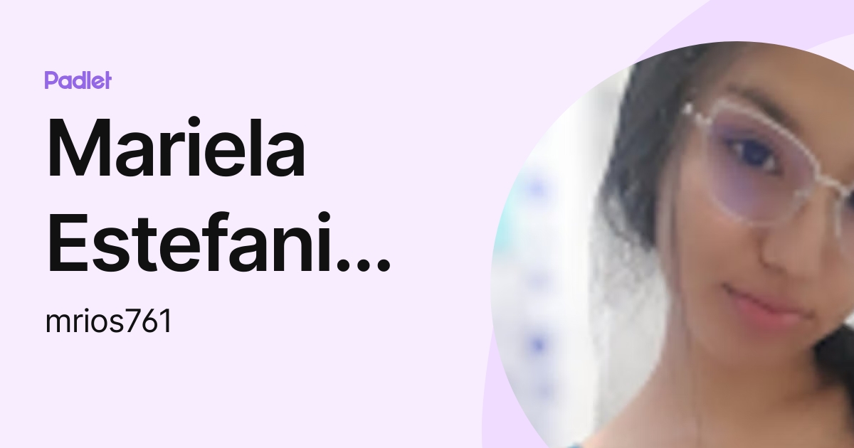 Mariela Estefani Rios Cabrera (mrios761) profile | Padlet