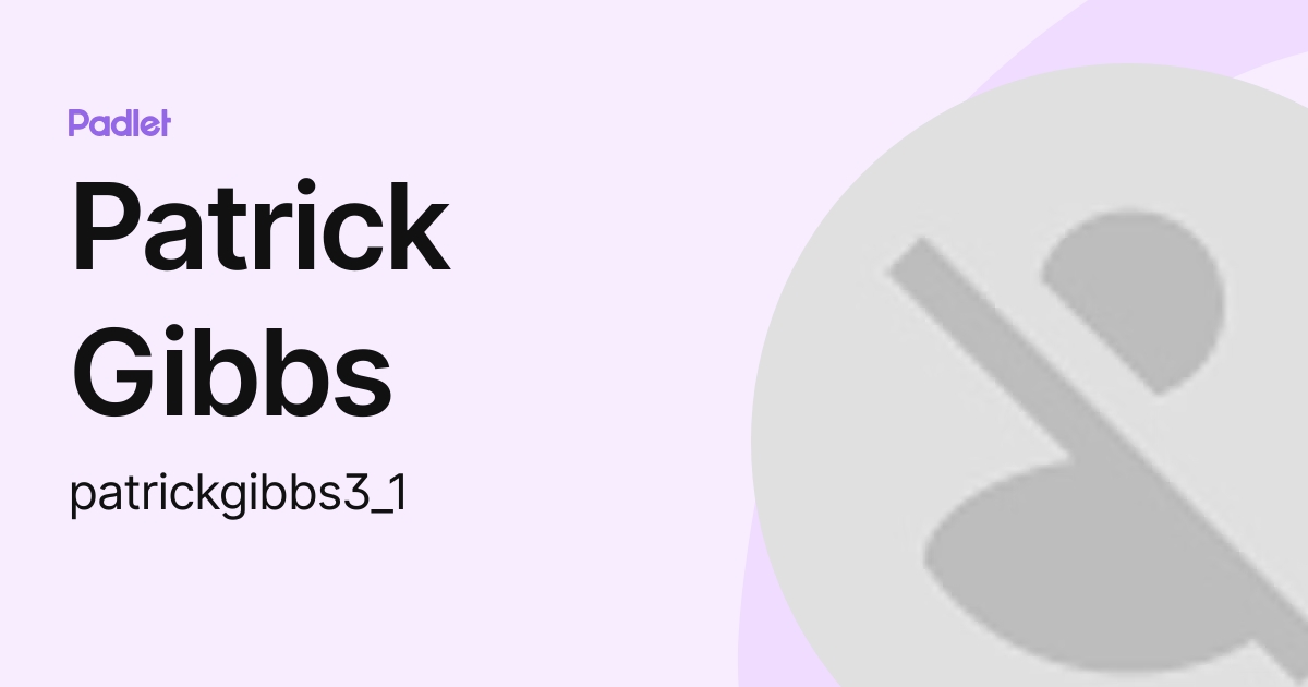 Patrick Gibbs (patrickgibbs1) profile | Padlet