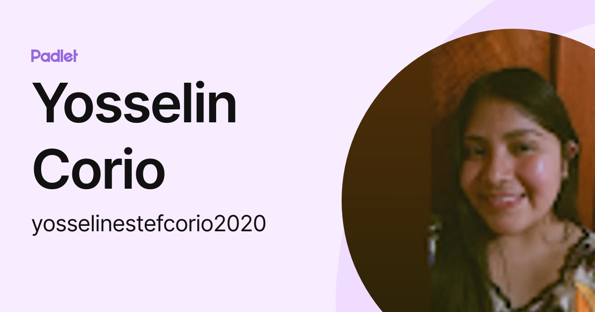 Yosselin Corio (yosselinestefcorio2020) profile | Padlet